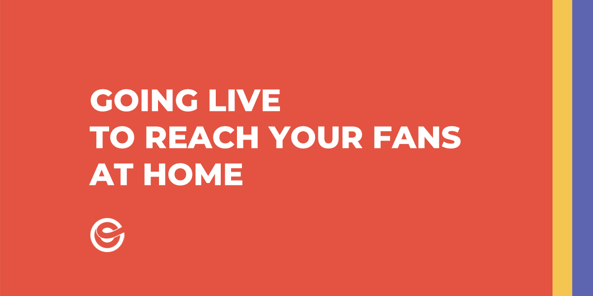 Going Live to Reach Your Fans at Home - ONErpm Blog