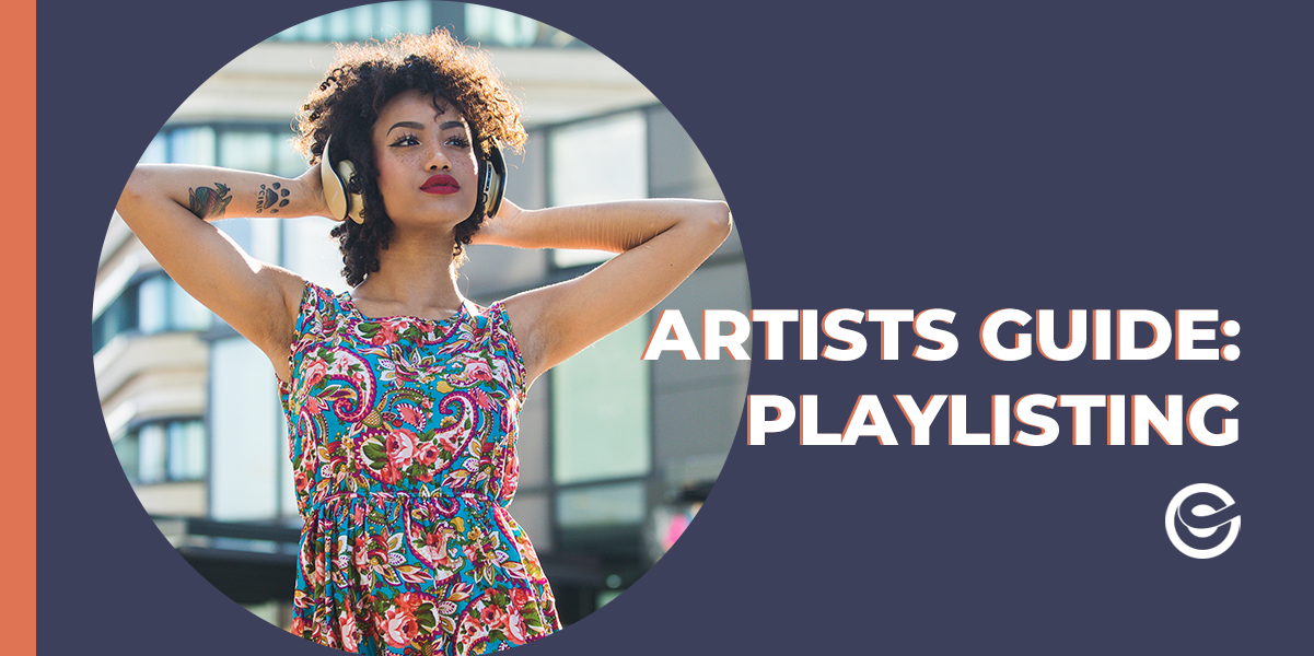 Submitting Your Music To Independent Playlists - ONErpm Blog Tips & Tricks