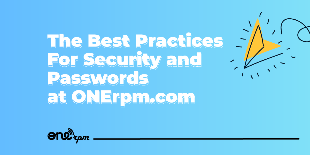 The Best Practices For Keeping Your Account Safe - ONErpm Blog