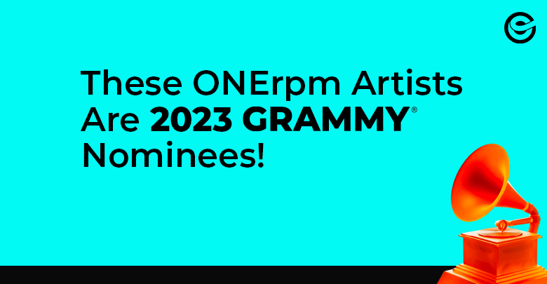These ONErpm Artists Are 2023 Grammy Nominees! - ONErpm Blog