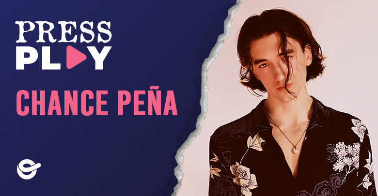 Chance Peña: Press Play - ONErpm Blog